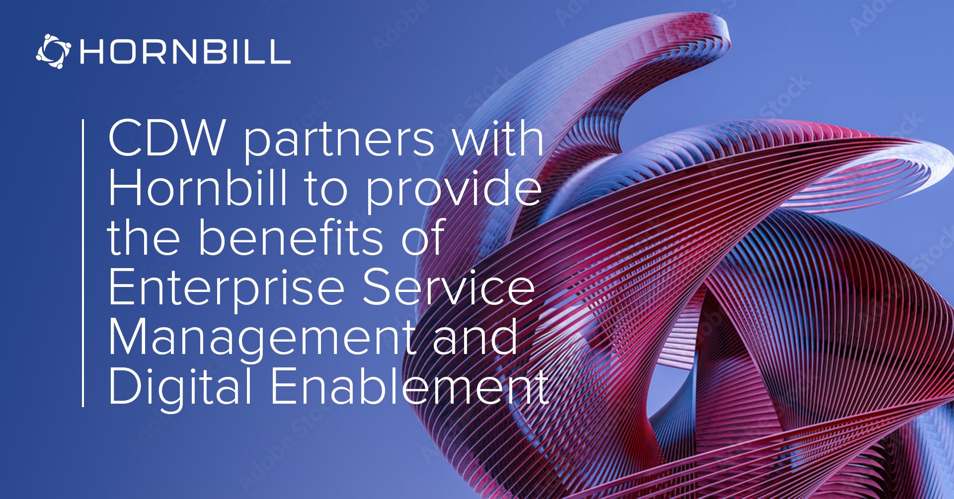 CDW partners with Hornbill to Expand its ESM Solutions